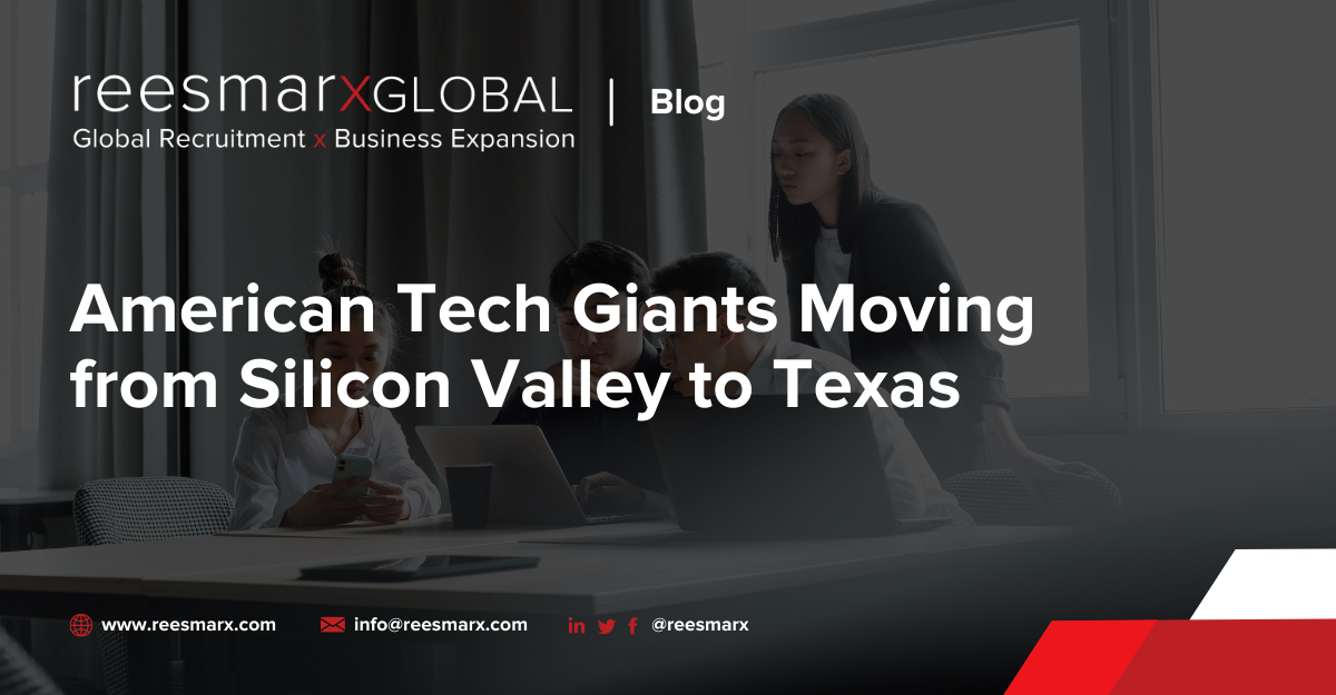 American Tech Giants Moving from Silicon Valley to Texas | reesmarxGLOBAL